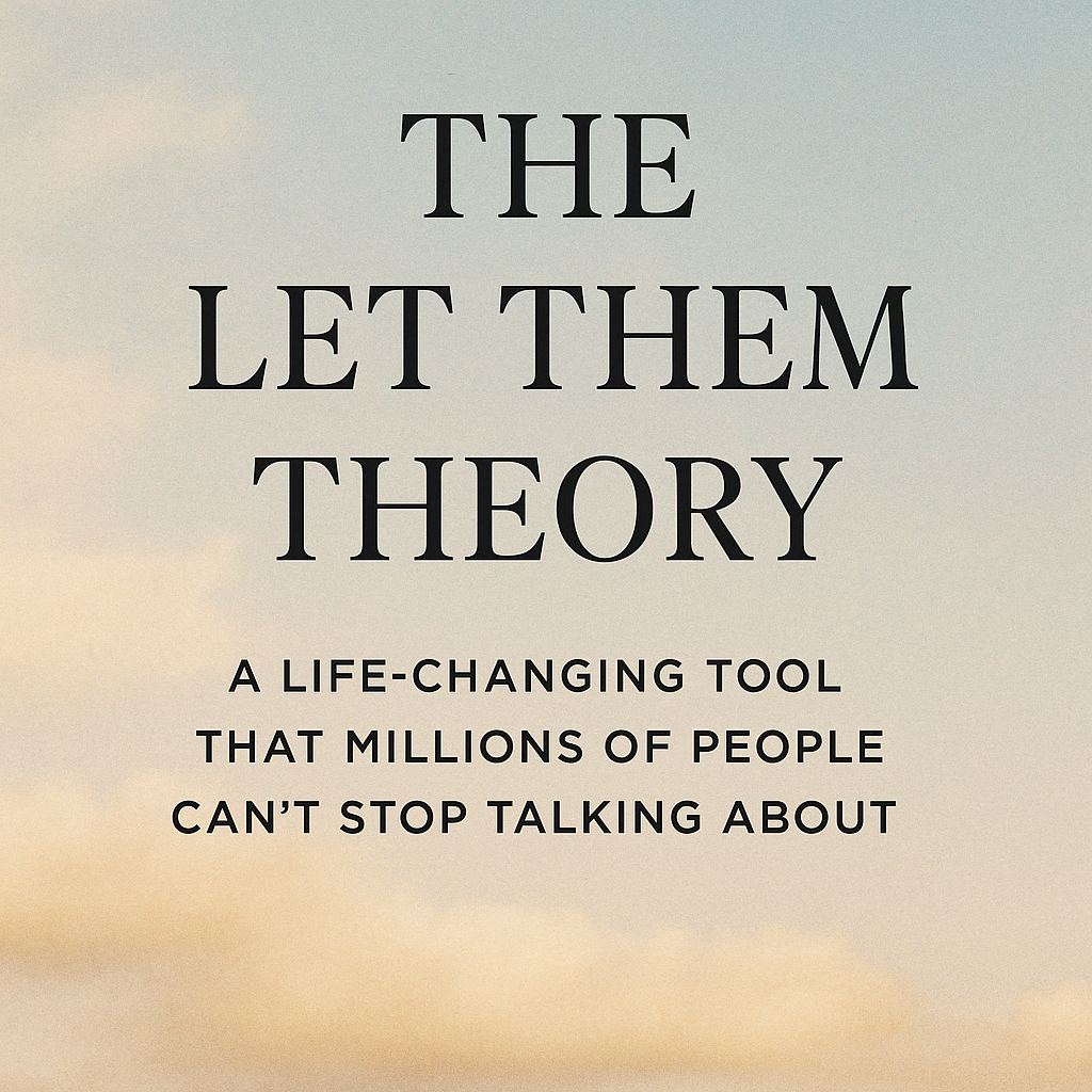 The Let Them Theory: The Life-Changing Mindset That Millions Are ...